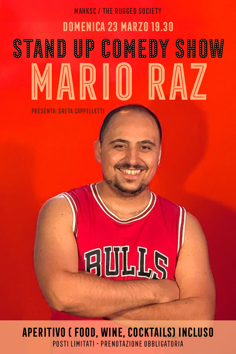 Domenica 23 Marzo - Stand Up Comedy Show: Mario Raz – The Rugged Society